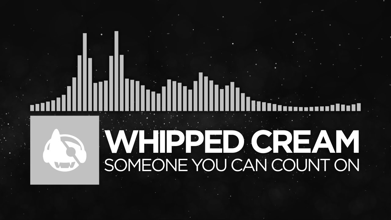 [Electronic] - WHIPPED CREAM - Someone You Can Count On [Someone You ...