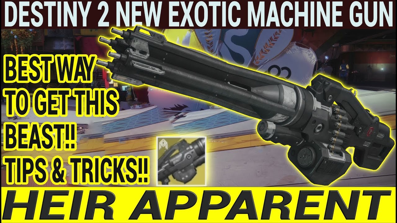 Destiny 2- Best Way To Get Heir Apparent New Exotic Machine Gun - YouTube
