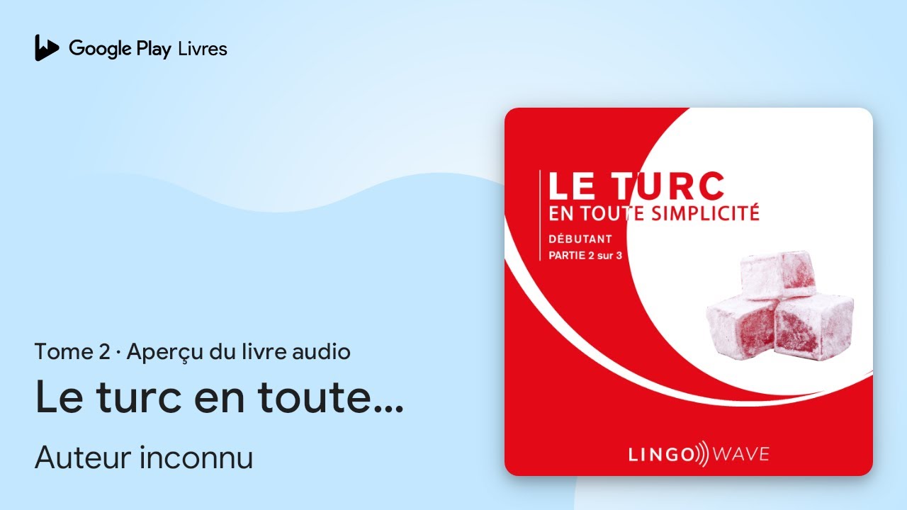 Le turc en toute simplicité - Débutant - Partie… de Auteur inconnu ...