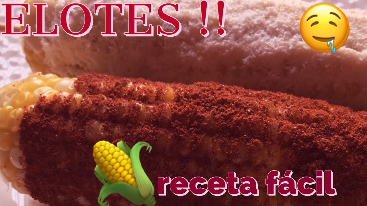 COMO COCER Y PREPARAR ELOTES Facil y rapido CON MAYONESA QUESO Y CHILE ...