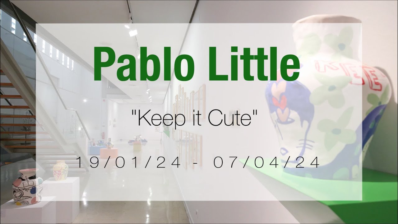 Exposición Pablo Little "Keep it Cute" - CAC Málaga La Coracha - YouTube