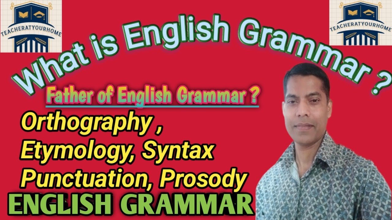 English Grammar, Father of English Grammar, parts of English Grammar ...