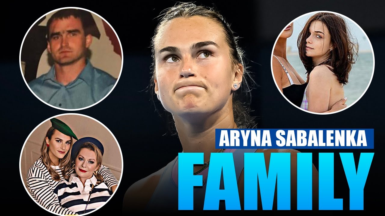 Inside Aryna Sabalenka’s Family: Parents, Siblings, and the Struggles ...