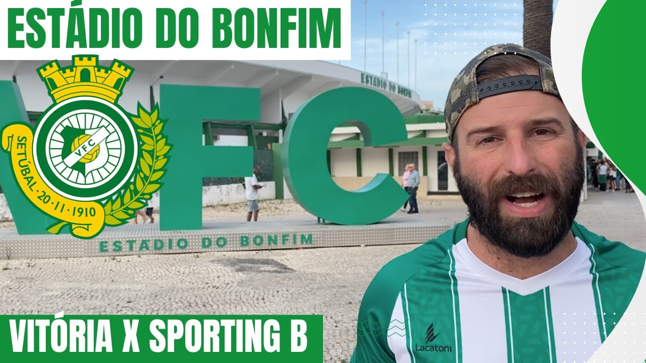 Estádio do Bonfim - Vitória Setúbal x Sporting B | Adeptos do Vitória a ...