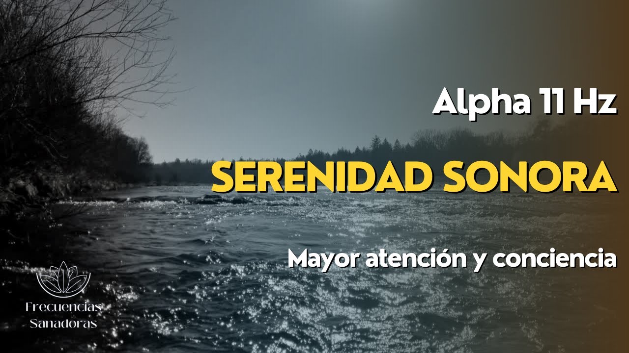 Alpha 11 Hz Serenidad Sonora video - YouTube