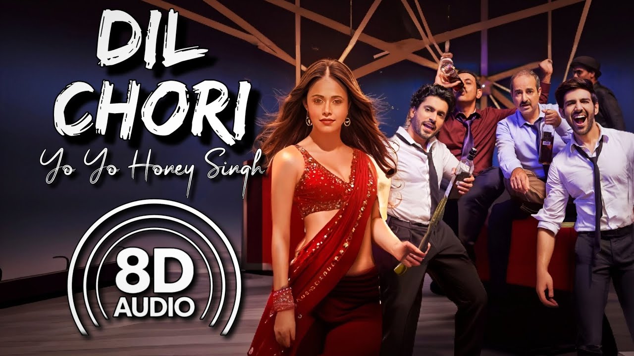 Dil Chori (8D Audio) | Kartik Aaryan, Nushrratt B, Sunny | Yo Yo Honey ...