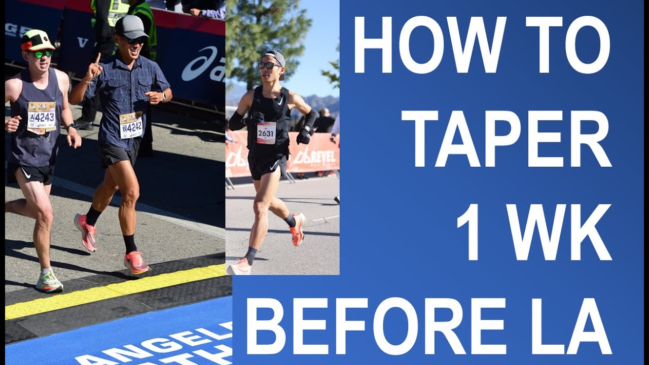 HOW TO TAPER 1 WEEK BEFORE THE LA MARATHON - WORKOUTS, NUTRITION ...