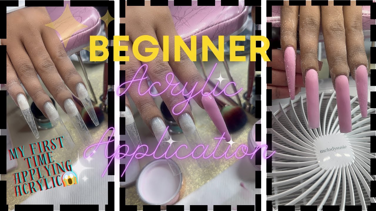 BEGINNER ACRYLIC APPLICATION | FIRST TIME APPLYING ACRYLIC | PRACTICE ...