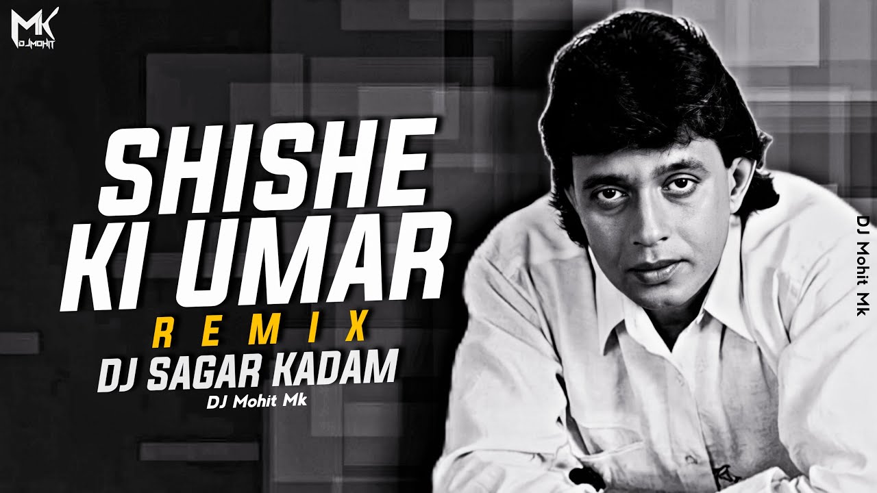 Shishe Ki Umar Dj Remix - DJ Sagar Kadam | Shishe Ki Umar pyaali ki Tuta Jo Dil DJ Mix | DJ ...