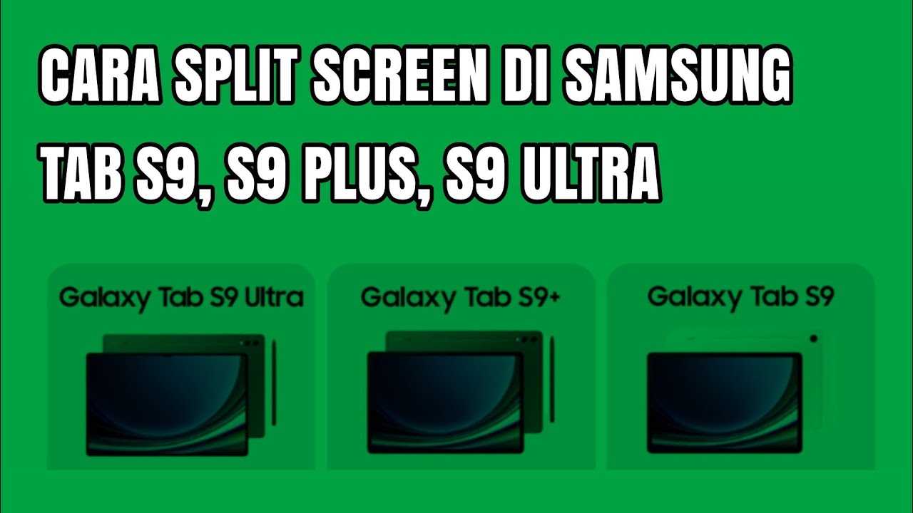 CARA SPLIT SCREEN DI SAMSUNG TAB S9, S9 PLUS, S9 ULTRA - YouTube