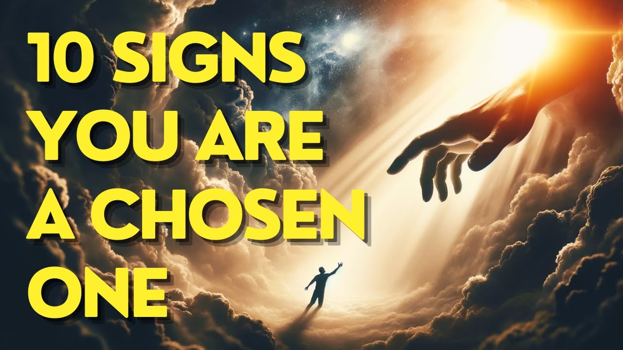 10 SIGNS YOU ARE A CHOSEN ONE! - YouTube