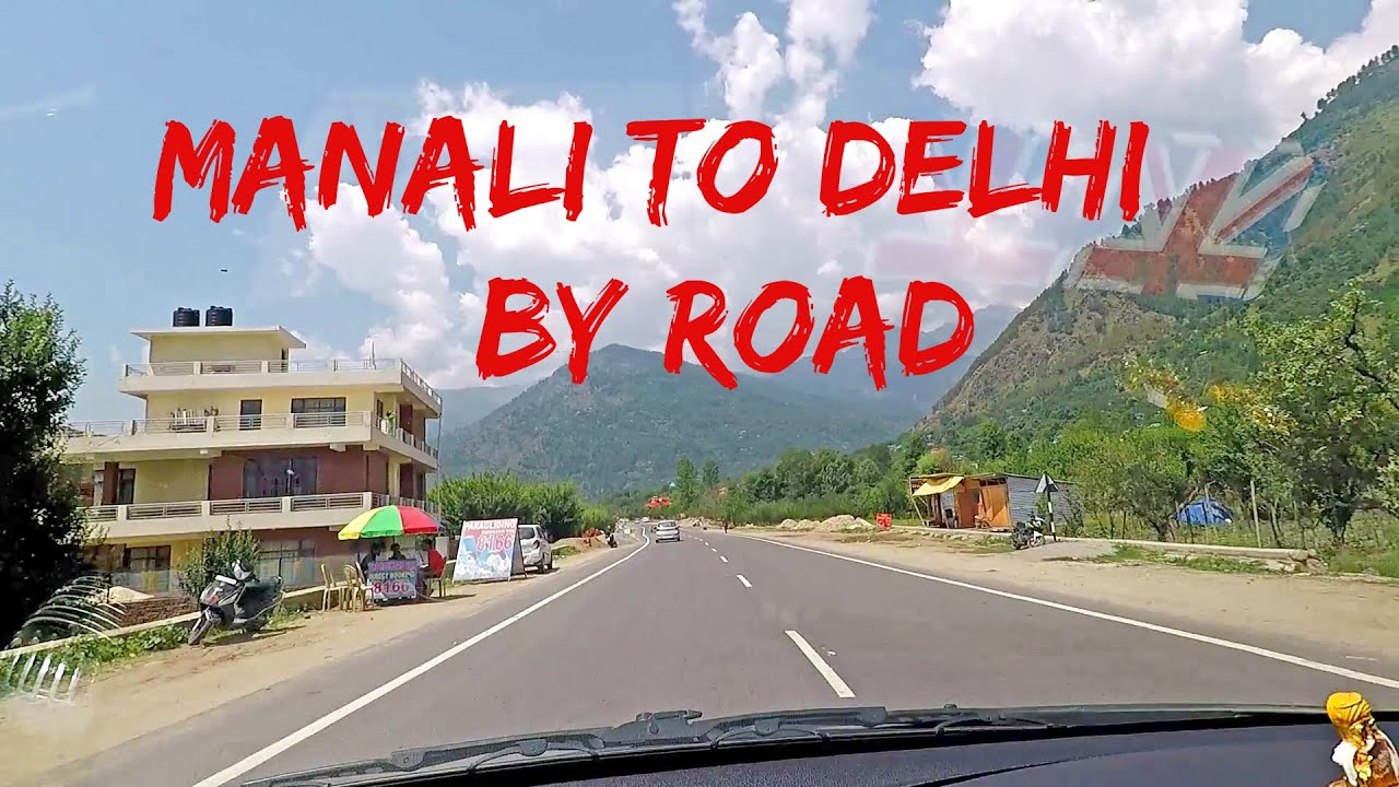 Manali To Delhi Road Trip | Various modes of transport. - YouTube