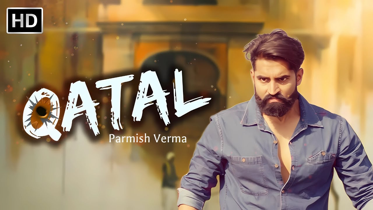 Qatal (Official Song) Parmish Verma | New Punjabi Song 2025 | Suri ...