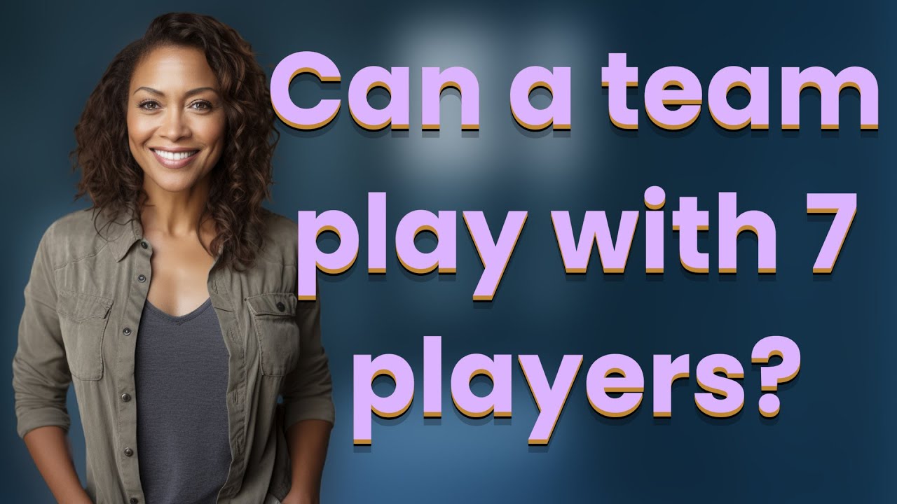 Can a team play with 7 players? - YouTube