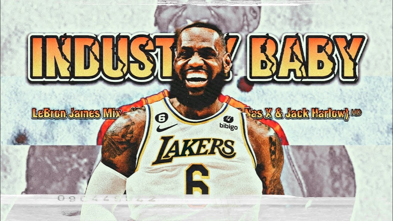 LeBron James Mix - “Industry Baby” (ft. Lil Nas X & Jack Harlow) | w ...