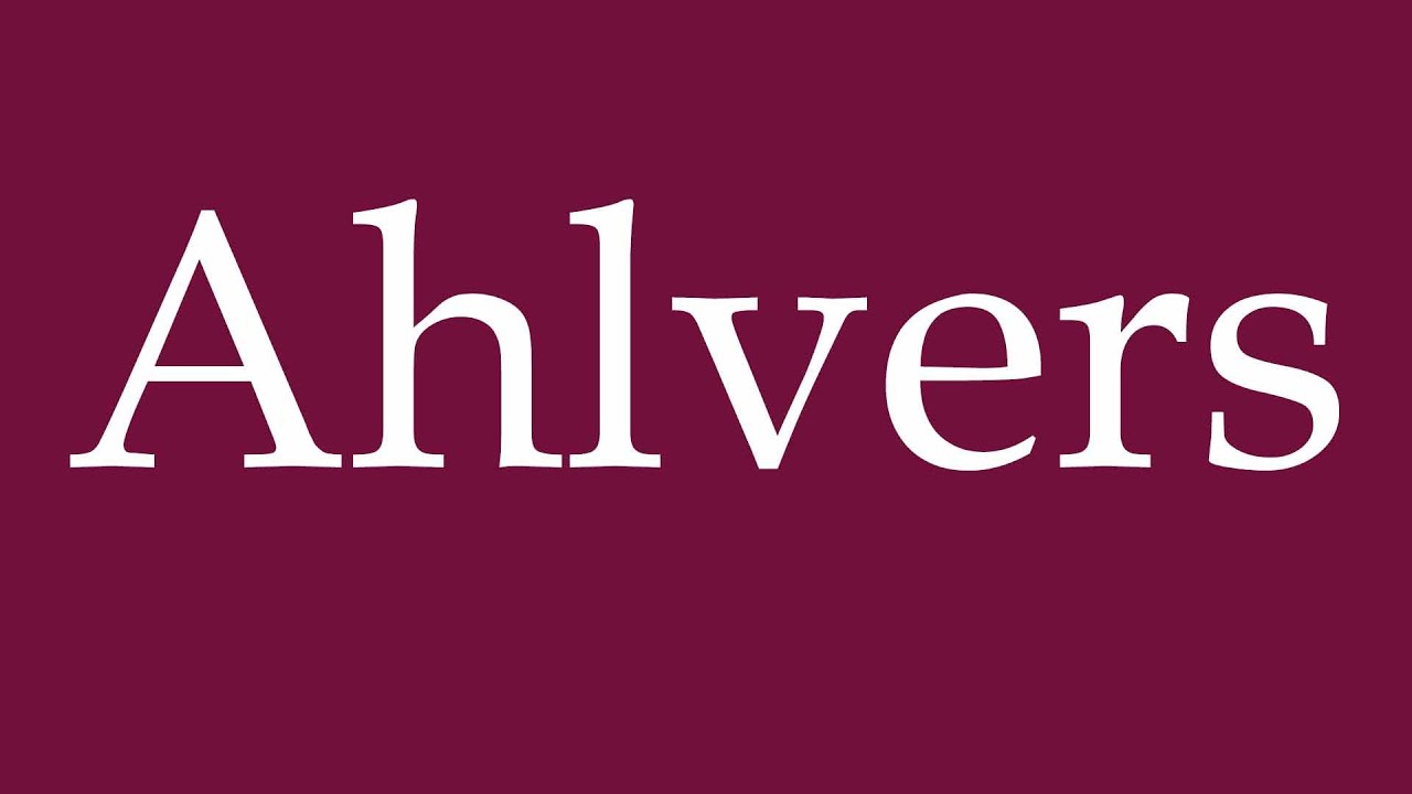 How to Pronounce ''Ahlvers'' Correctly in German - YouTube