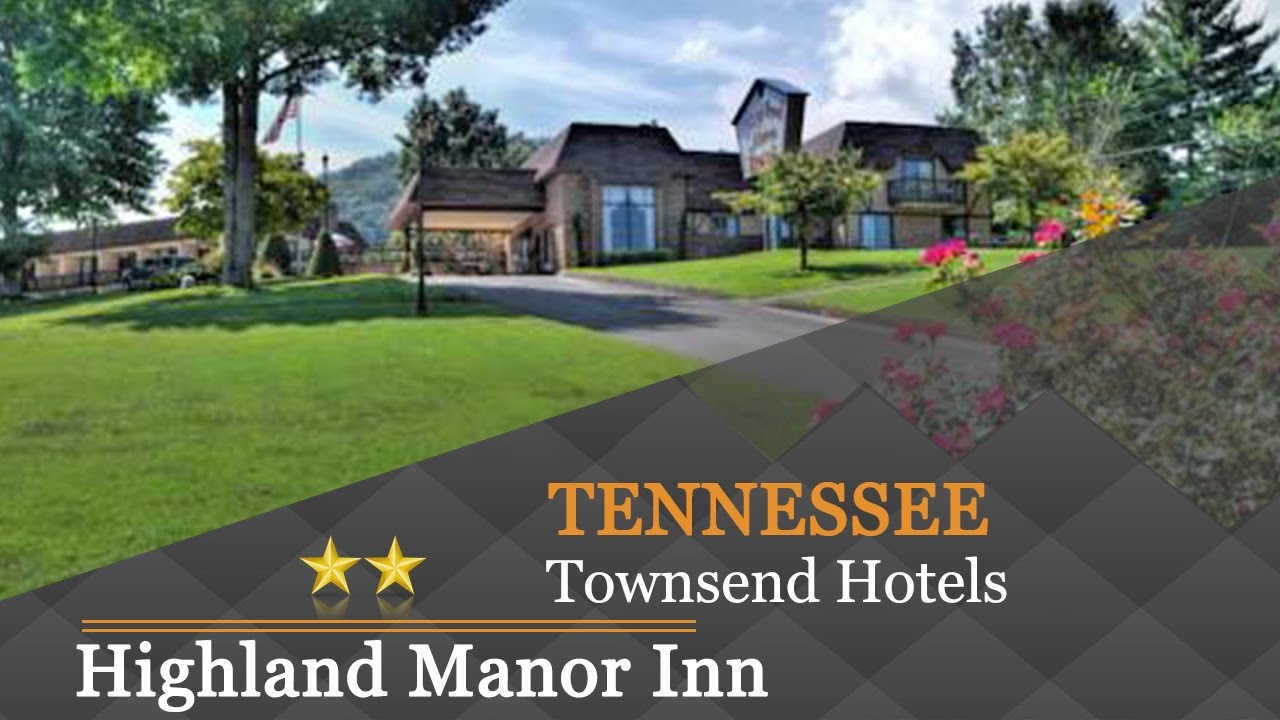 Highland Manor Inn - Townsend Hotels, Tennessee - YouTube