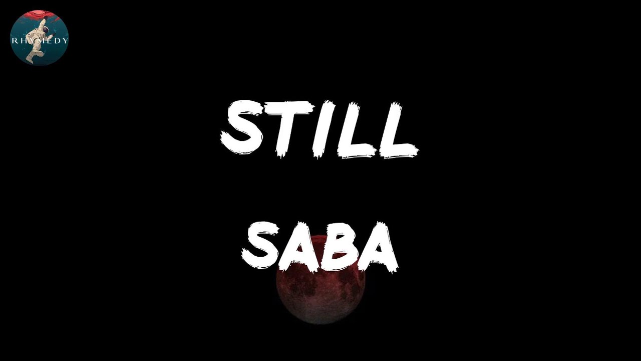 Still - Saba (Lyrics) - YouTube