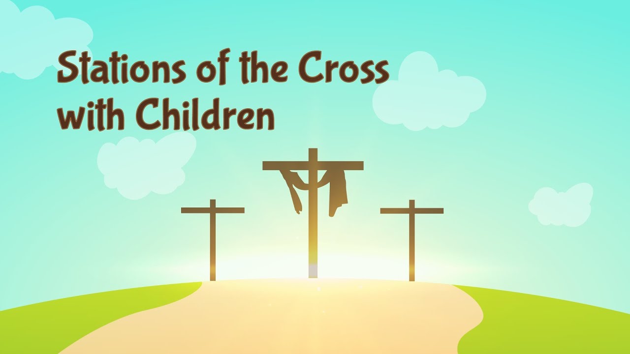 Stations of the Cross with Children (Pre-Recorded) - YouTube