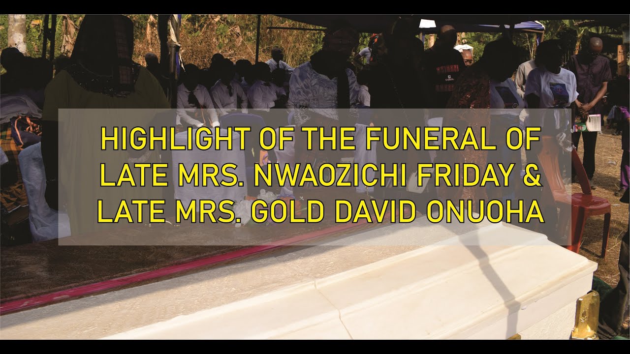 HIGHLIGHT OF OUR BELOVED GRAND-MOM AND MOM'S FUNERAL | MRS NWAOZICHI ...