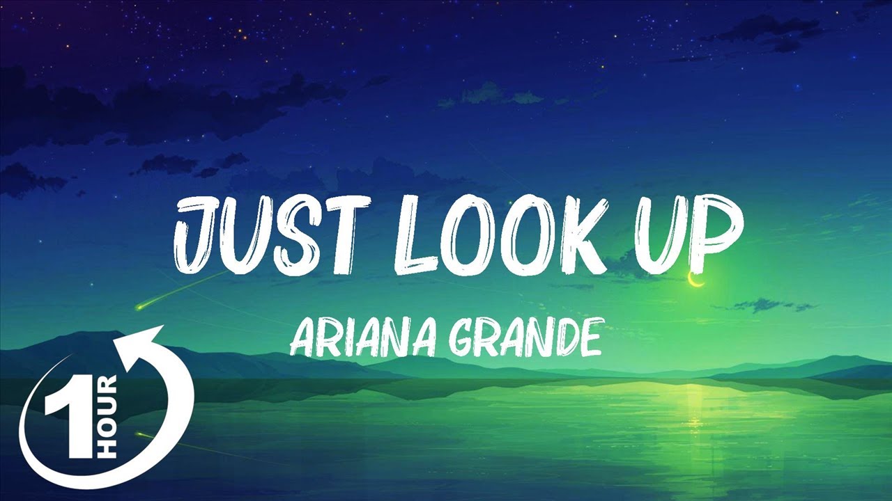 [ Loop 1Hour ] Ariana Grande - Just Look Up (From Don’t Look Up ...
