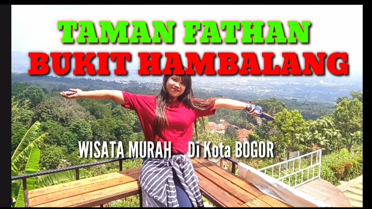TAMAN FATHAN BUKIT HAMBALANG, WISATA MURAH DI KOTA BOGOR - YouTube