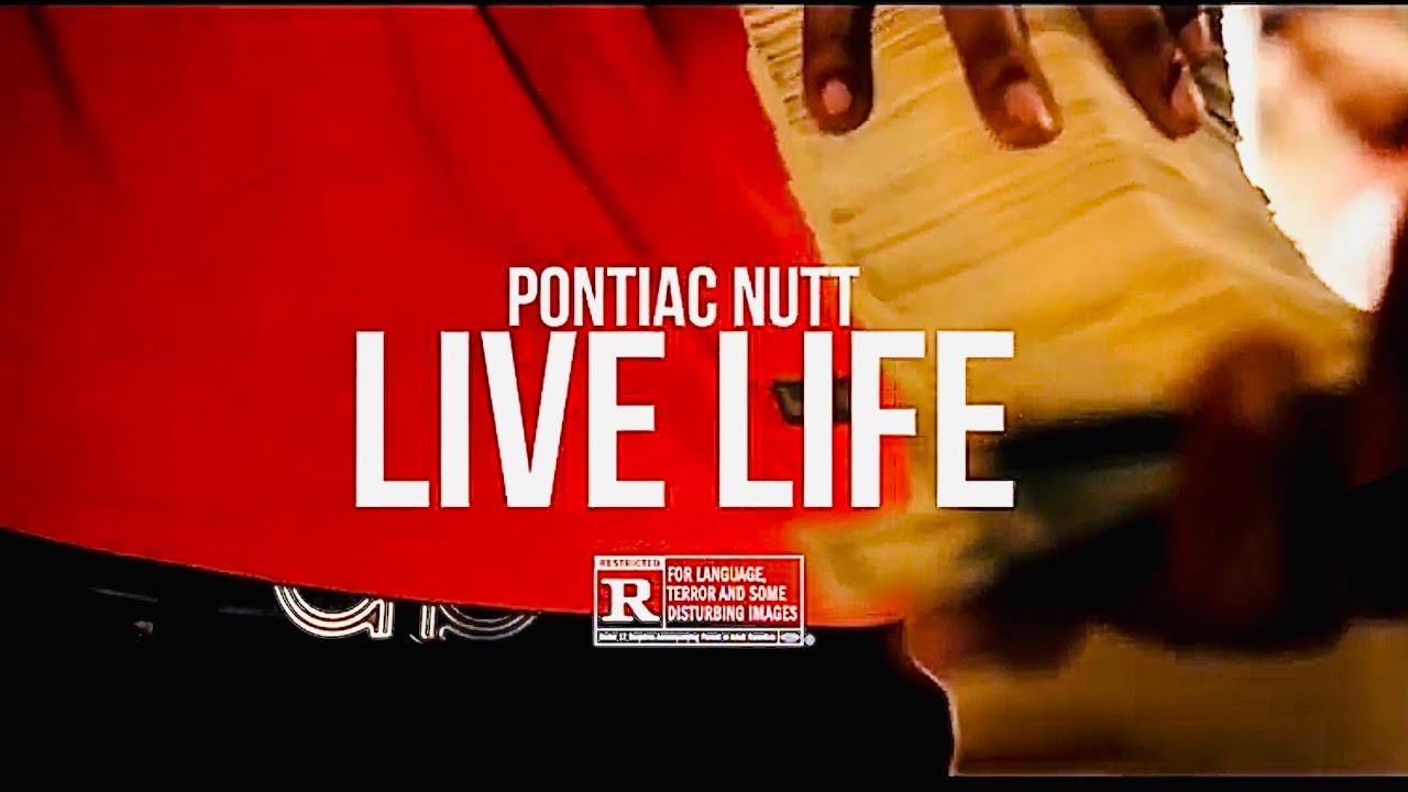 LIVE LIFE-PONTIAC NUTT (Official Video) Directed By Unique Visuals ...