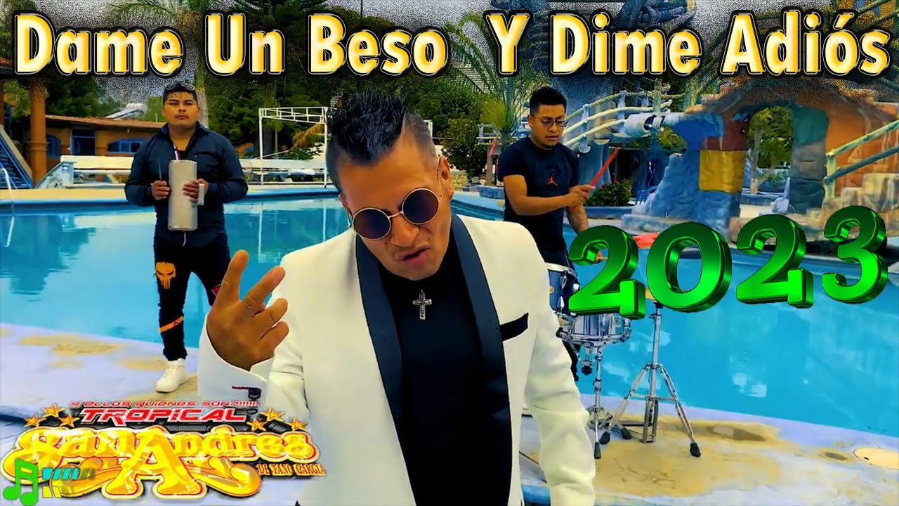 Dame Un Beso Y Dime Adiós - Tropical San Andres Video Oficial 2023 ...