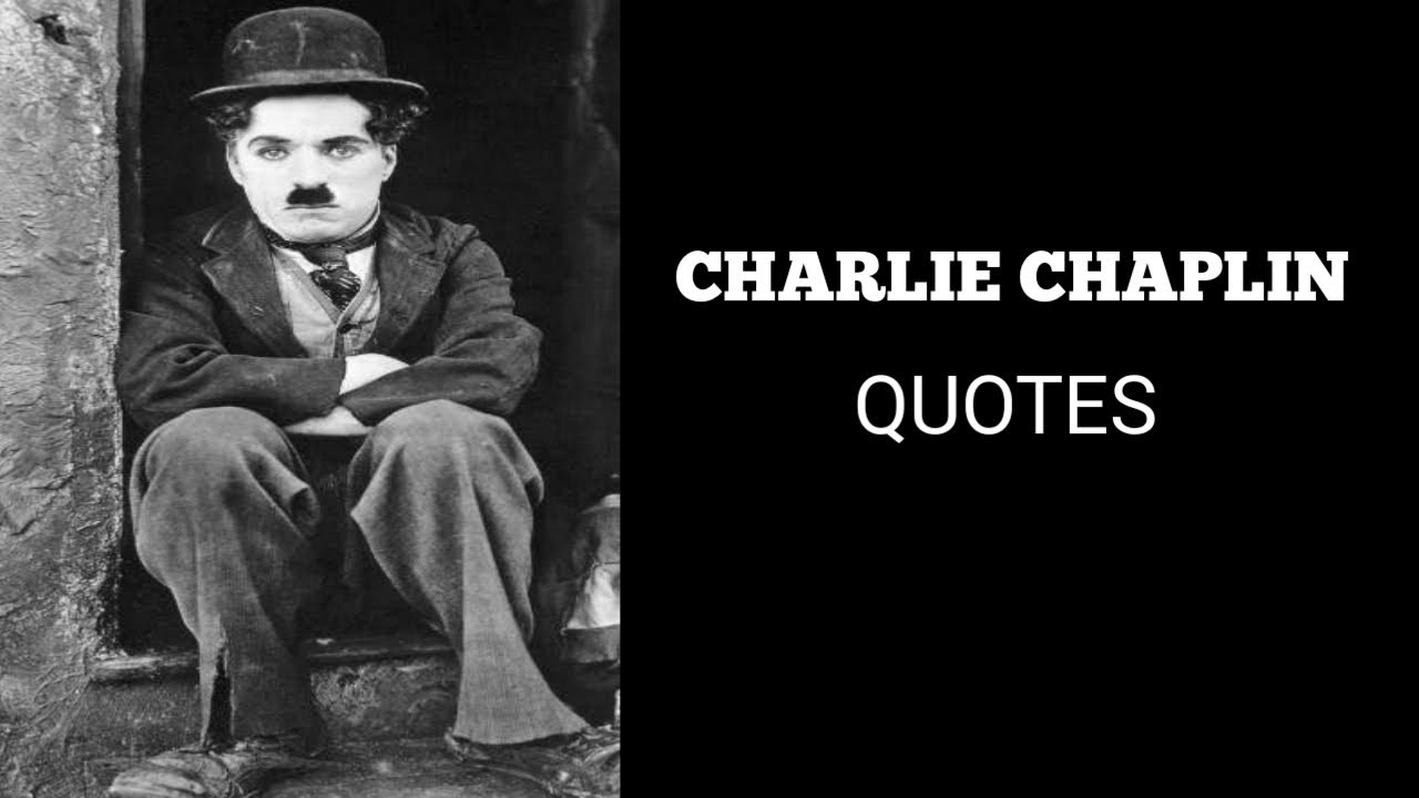 Charlie Chaplin quotes. चार्ली चैपलिन के विचार|| best quotes - YouTube