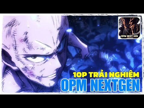 [ New Game ] 10 Phút Trải Nghiệm OPM NextGen - Game One Punch Man Hay ...
