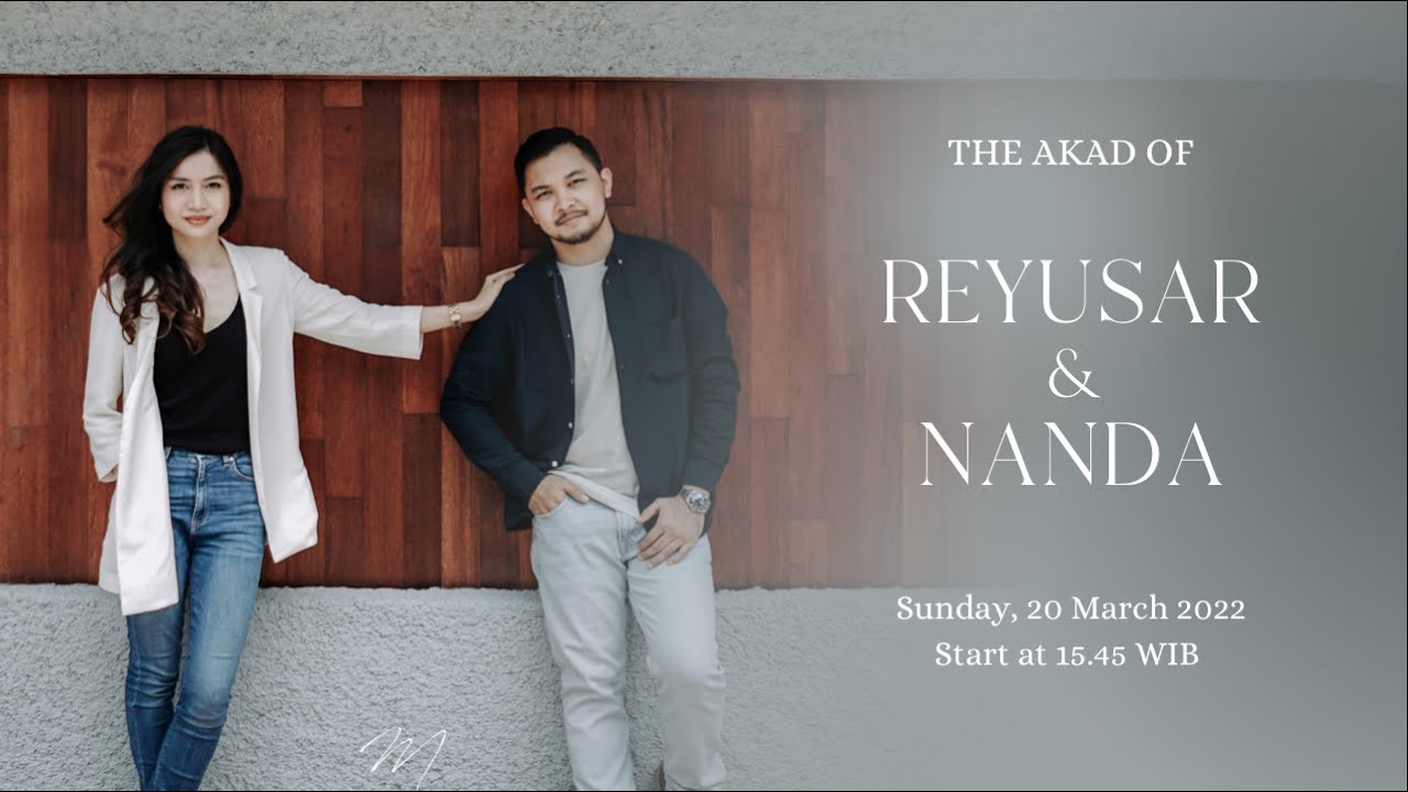 The Akad of Mr. Reyusar Effendy & Ms. Nanda Dwinanti Ramdhani - YouTube