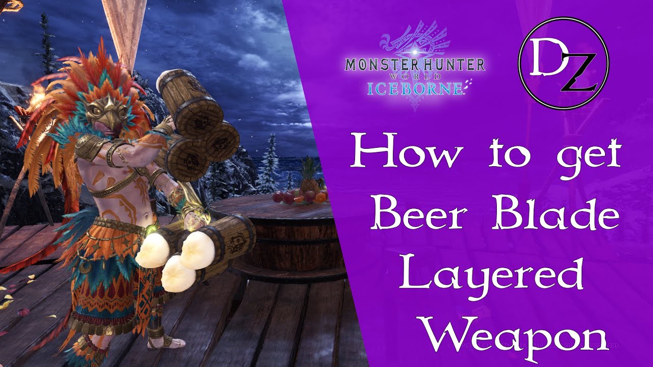 MHW Iceborne - How To Get Beer Blade Layered Weapon | Seeing is ...