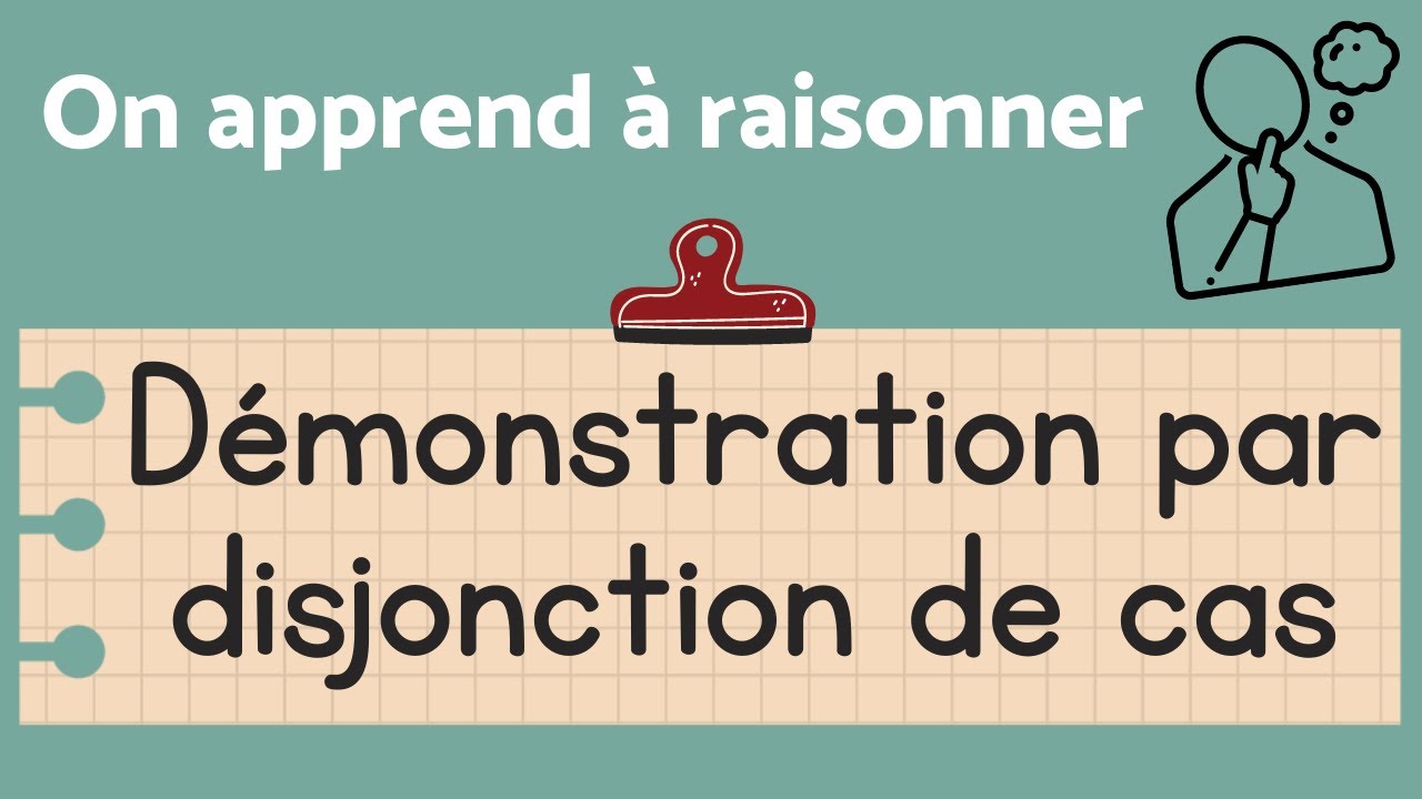 Tu sais démontrer… PAR DISJONCTION DE CAS ? - YouTube