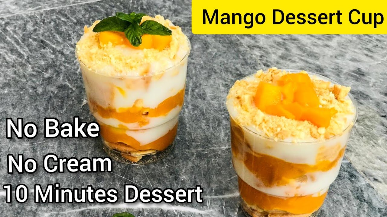 Quick & Easy Mango Dessert Recipe | Mango Dessert Cup|No Cream|No Bake ...