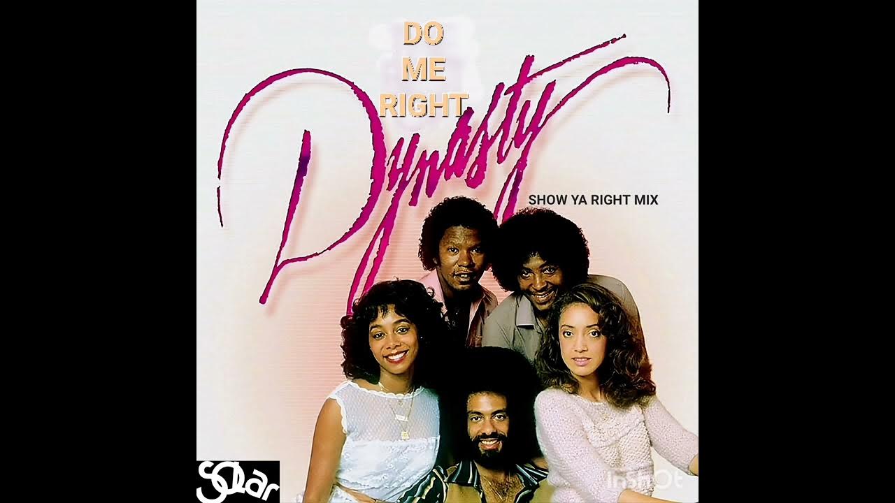 DO ME RIGHT Show Ya Right Mix DYNASTY YouTube do-me-right-show-ya-right-mix-dynasty-youtube