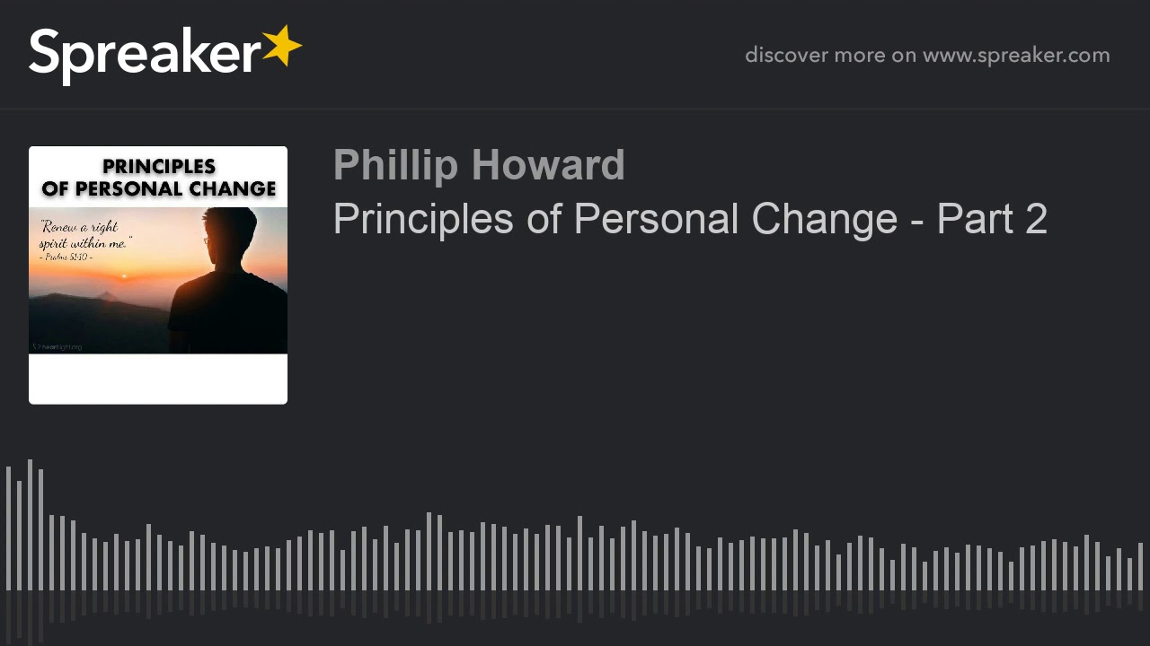 Principles of Personal Change - Part 2 (part 1 of 2, made with Spreaker ...