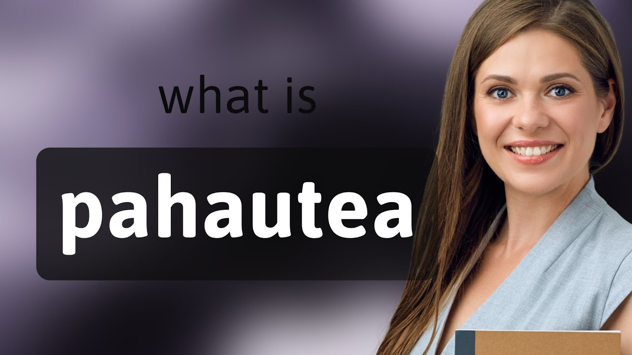 Pahautea | PAHAUTEA meaning - YouTube