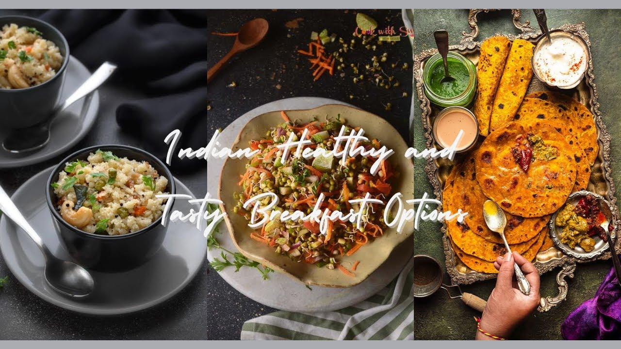 10 Indian Healthy and Tasty Breakfast Options | Indian Breakfast ...