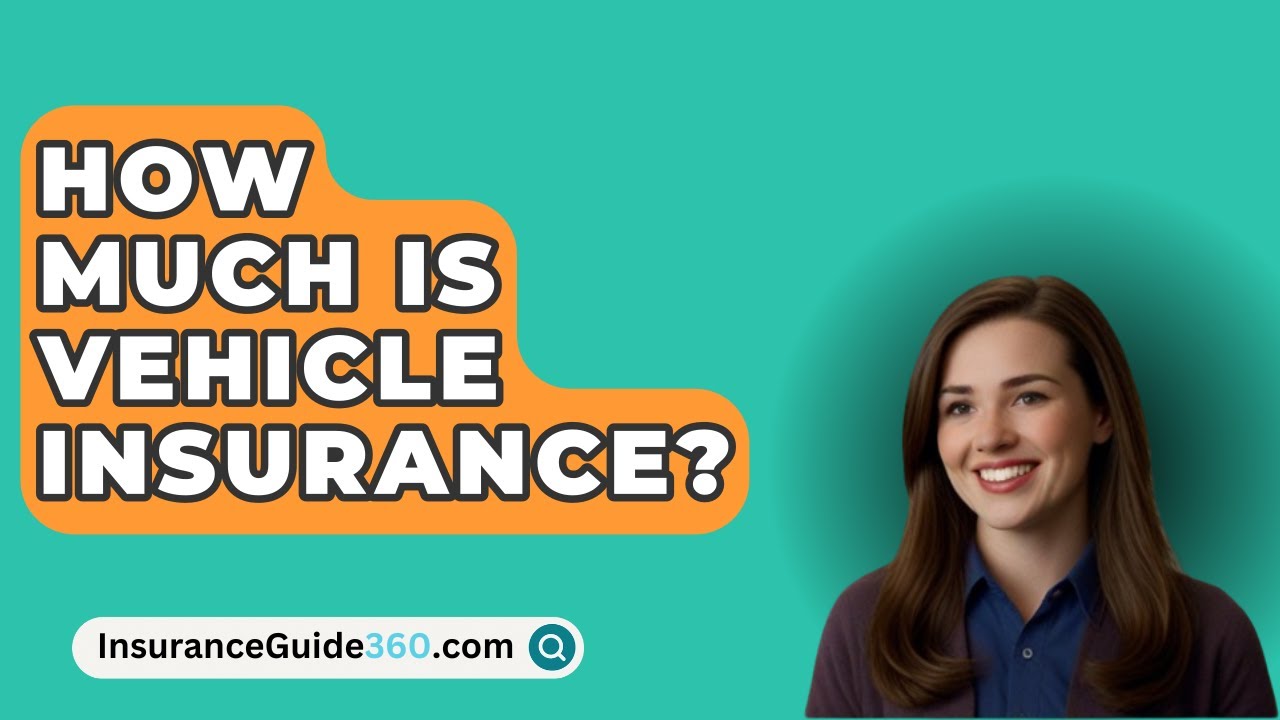 How Much Is Vehicle Insurance? - InsuranceGuide360.com - YouTube