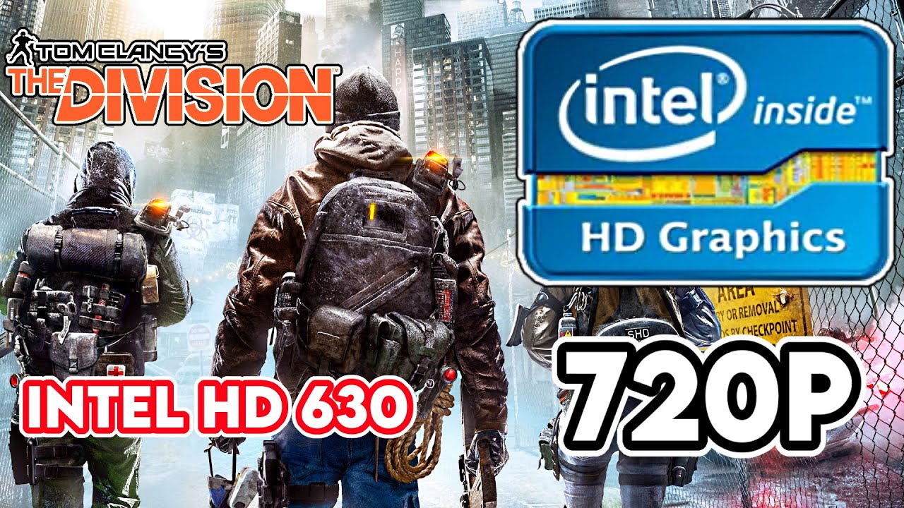 The Division 1 || Intel HD/UHD 520/530/620/630 + i3 7100 Performance ...