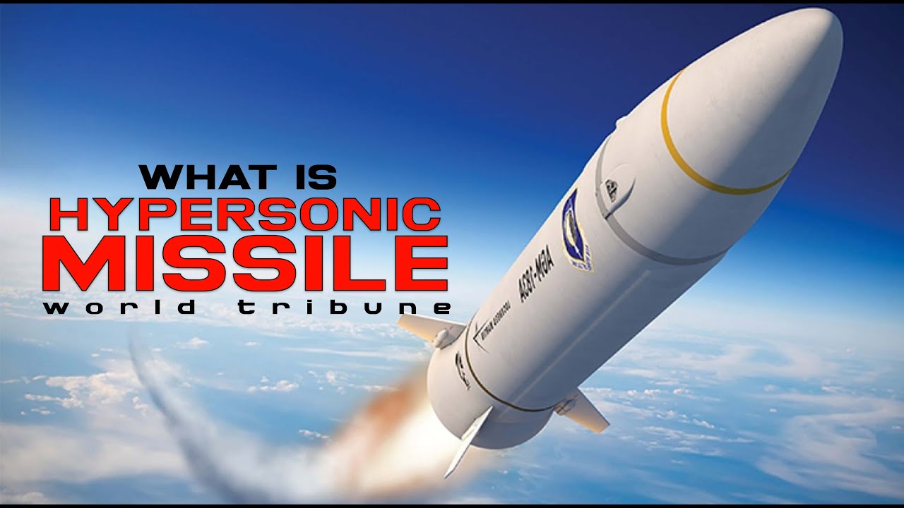 WHAT IS HYPERSONIC MISSILE ? World Tribune - YouTube