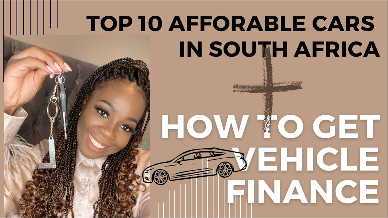 Top 10 Affordable Cars in SA / + How To Get Your Vehicle Financed ...