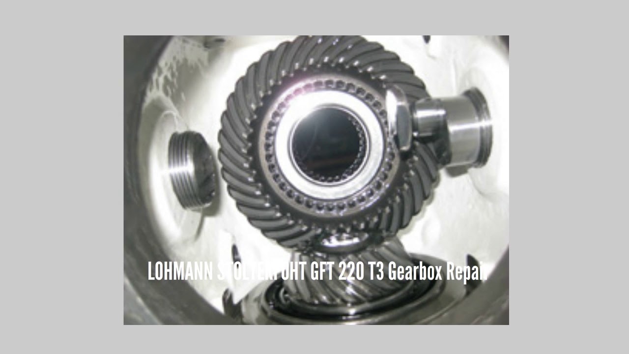 LOHMANN STOLTERFOHT GFT 220 T3 Gearbox Repair - YouTube