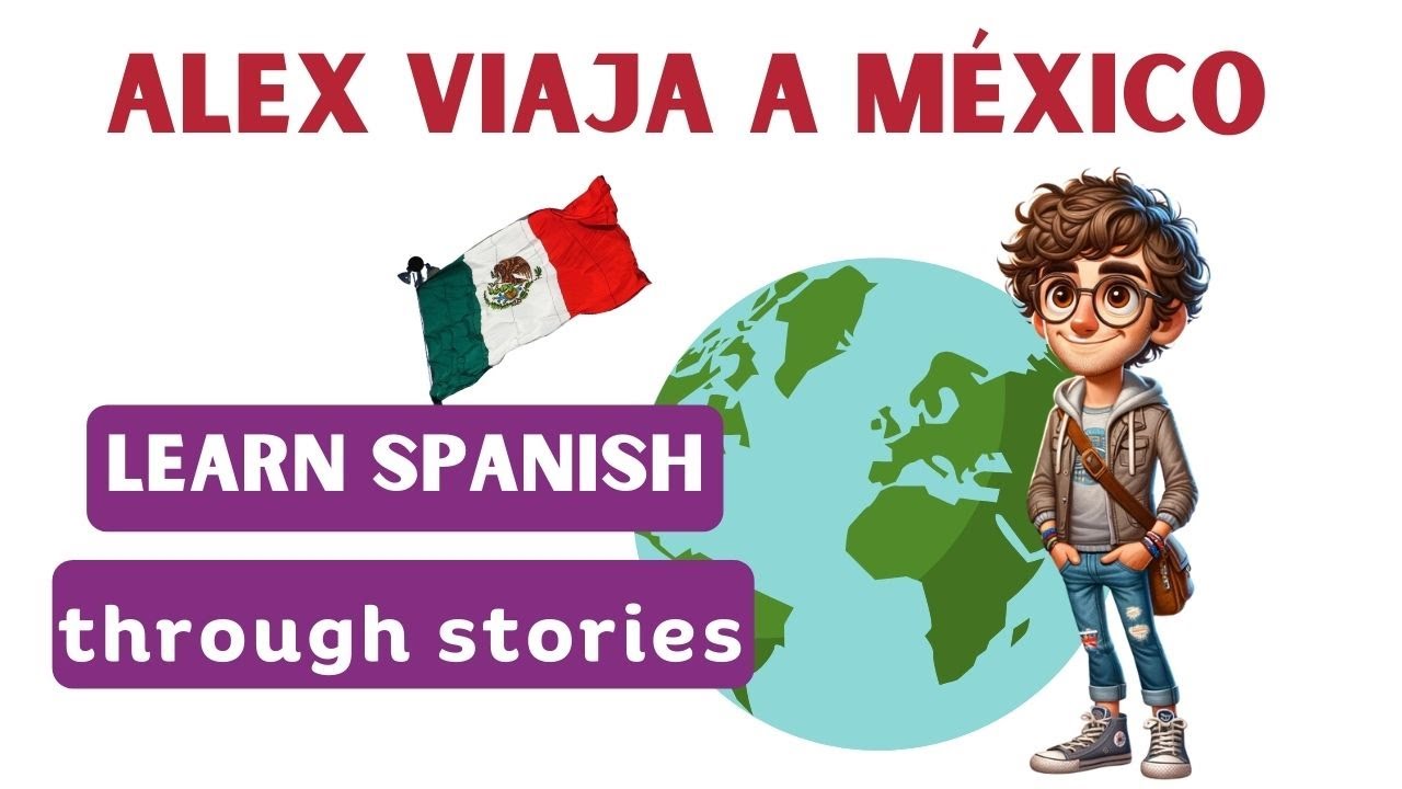 Short Stories to learn Spanish: Alex viaja a México. Spanish ...