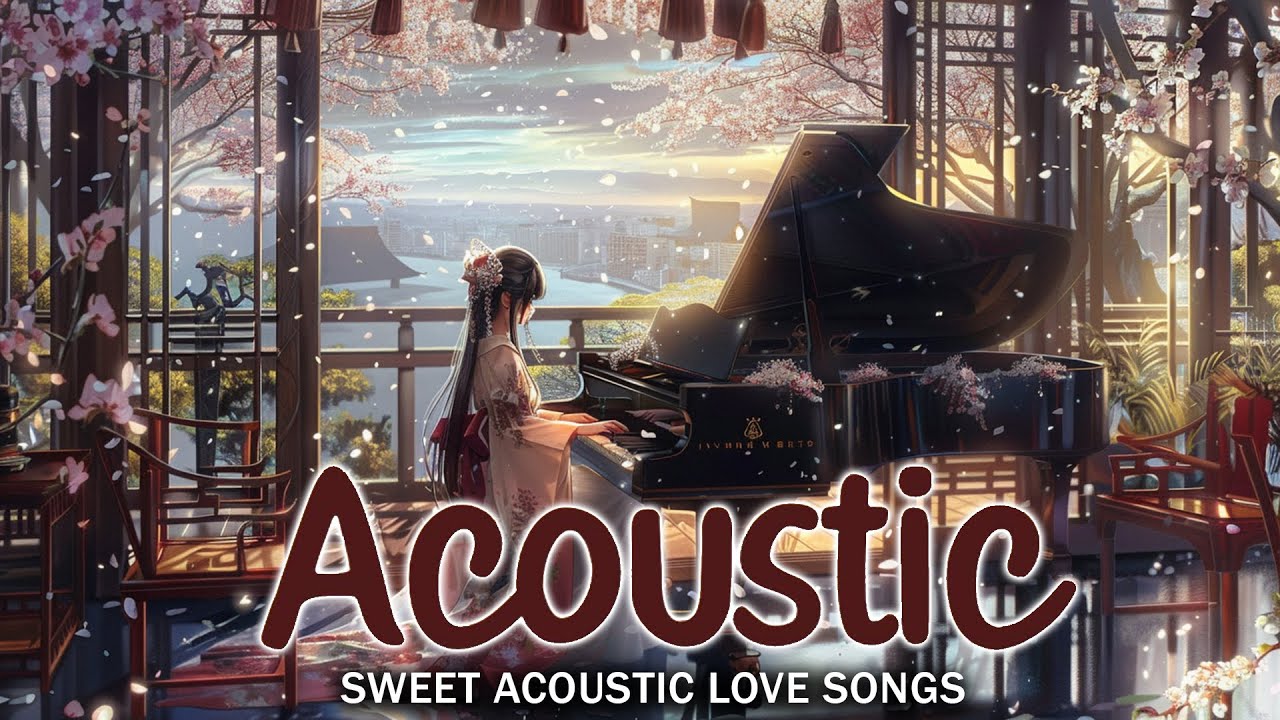 Acoustic Love Songs 2024 Cover 🍓 Best Chill English Songs 🍓 Chill Music ...