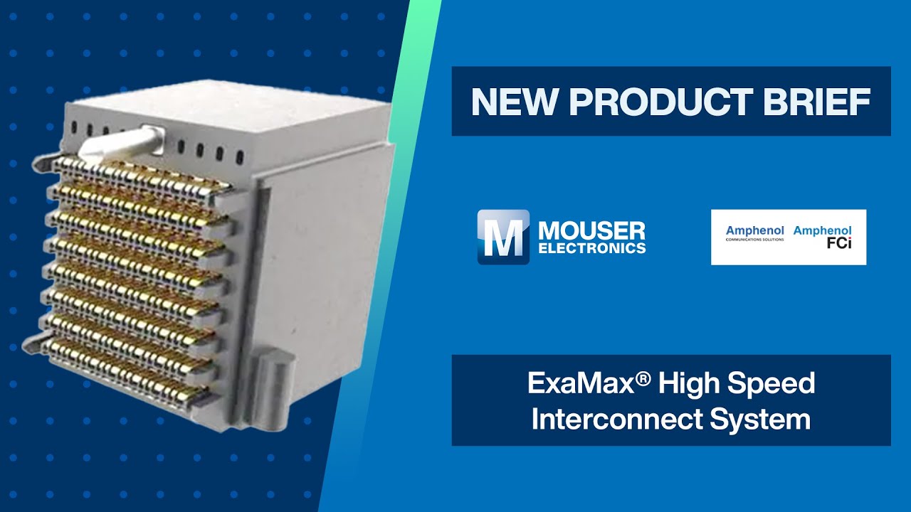 Amphenol FCI ExaMAX® High-Speed Interconnect System: New Product Brief ...