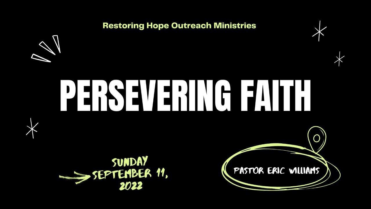 Sunday Service| Persevering Faith| Restoring Hope Outreach Ministries ...