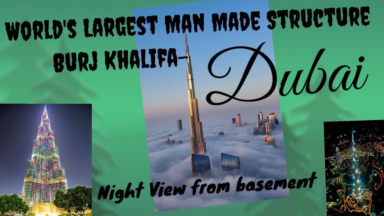 World's Largest Manmade Structure| Burj Khalifa| Tallest Building in ...