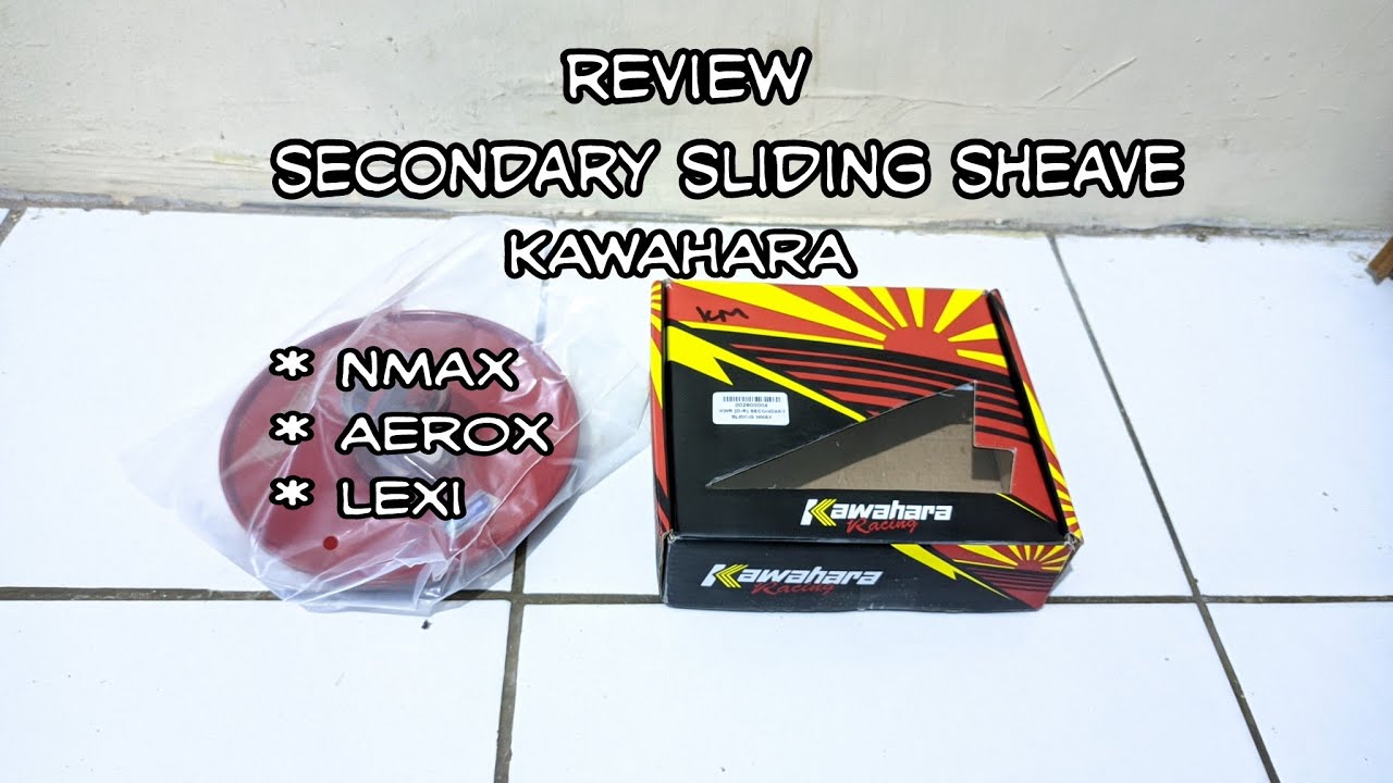 Review Sliding Sheave Kawahara Racing Nmax, Aerox, Lexi - YouTube
