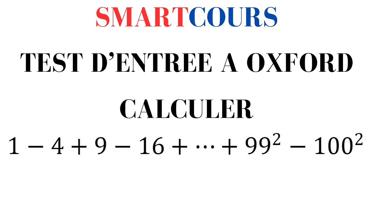 Test d'entrée à Oxford / Oxford entrance test : 1 - 4 + 9 - 16 ...